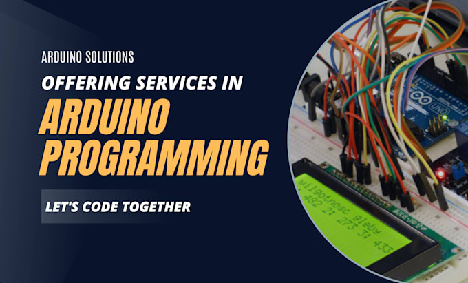 Offer arduino programming, arduino project by Musadiqsiddiq | Fiverr