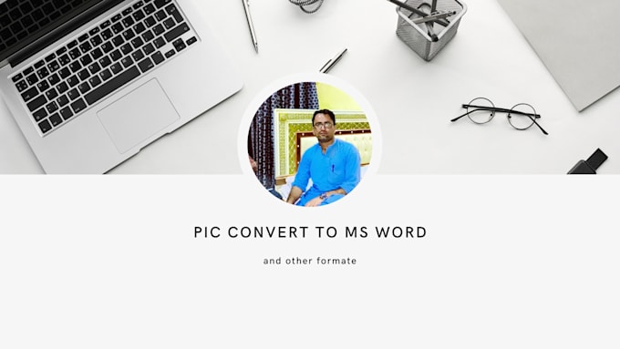 Pic convert to ms word and other formate by Sachachar | Fiverr