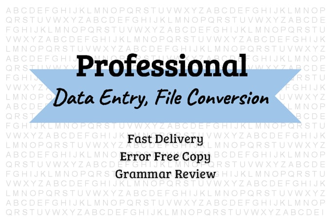 Do data entry, file conversion, data and file conversion as per your ...