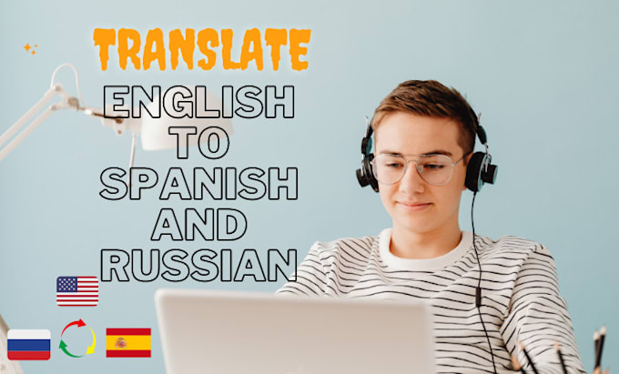 Translate english to spanish and russian by Otakuboy33 | Fiverr