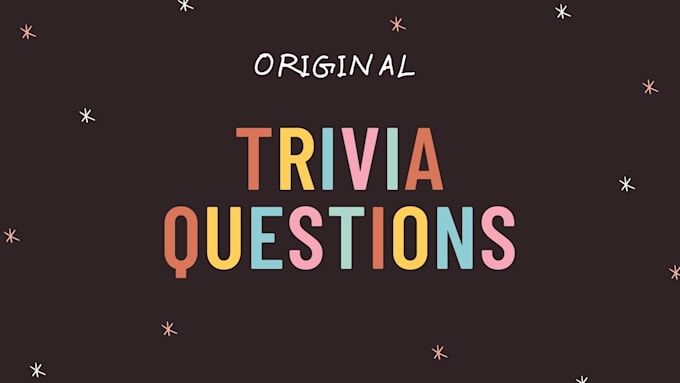 Make fast and unique trivia questions by Nursimat | Fiverr