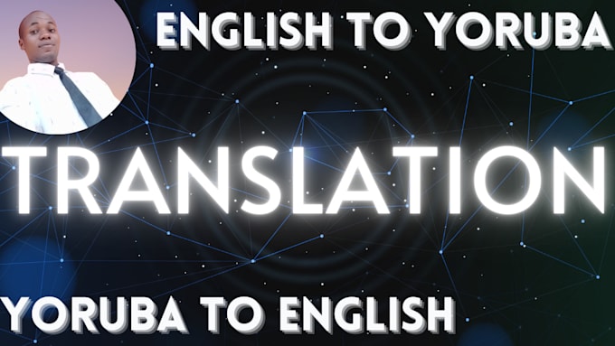 Reliably translate english words to rich standard yoruba by Samuel__ola ...