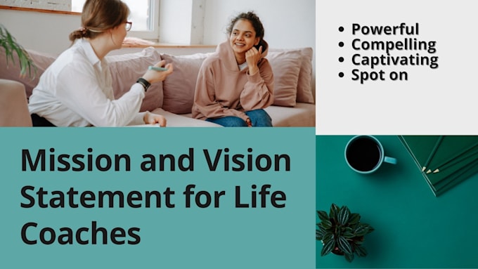 Write a mission and vision statement for life coaches by Mzee_rafique ...