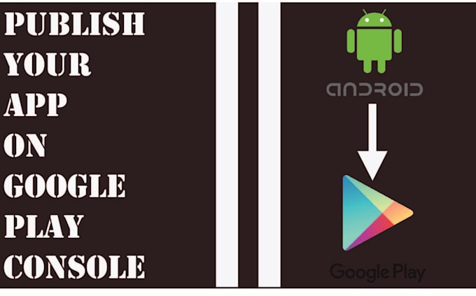 Publish your app google play console by Its_hashii | Fiverr