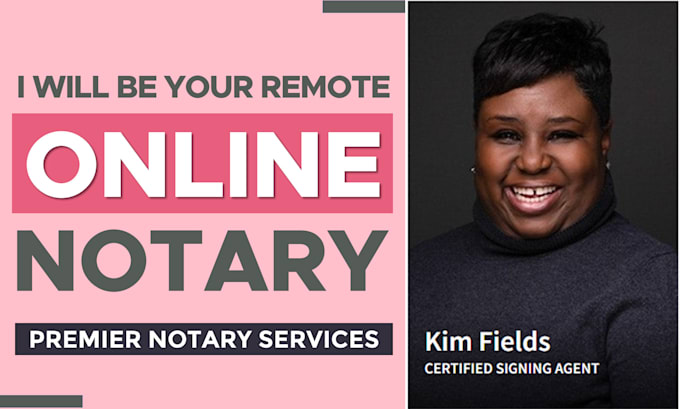 Be your remote online notary public and signing agent by ...
