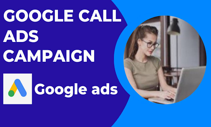 Set up google call ads for your business by Rajib7893 | Fiverr