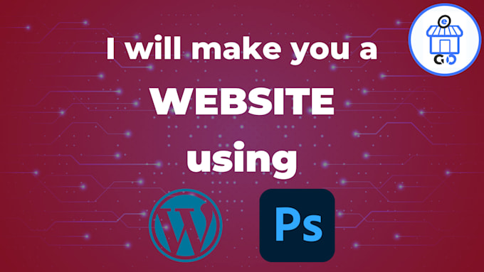 Make you a website using wordpress and photoshop by Estoresgo | Fiverr