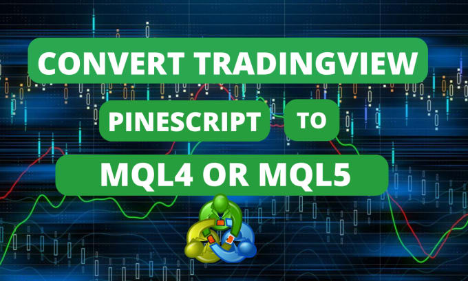Convert your pinescript tradingview code to mql4 or mql5 by ...