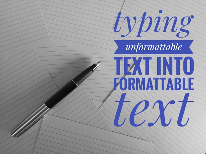 Type your unformattable text into formattable text by Flofar | Fiverr