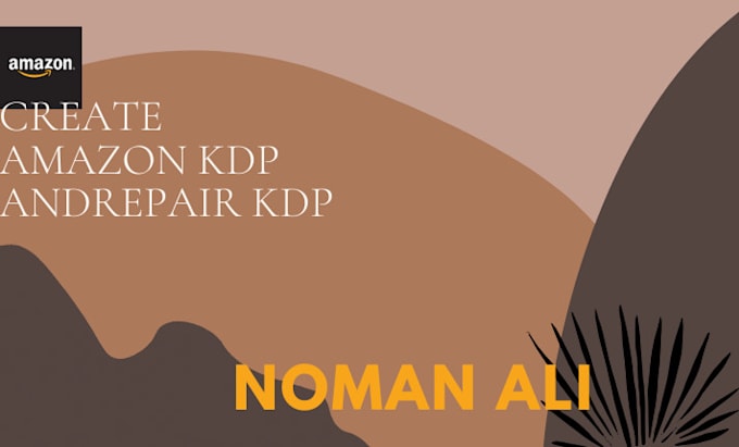 Create amazon kdp and repair amazon kdp by Naumanali270 | Fiverr