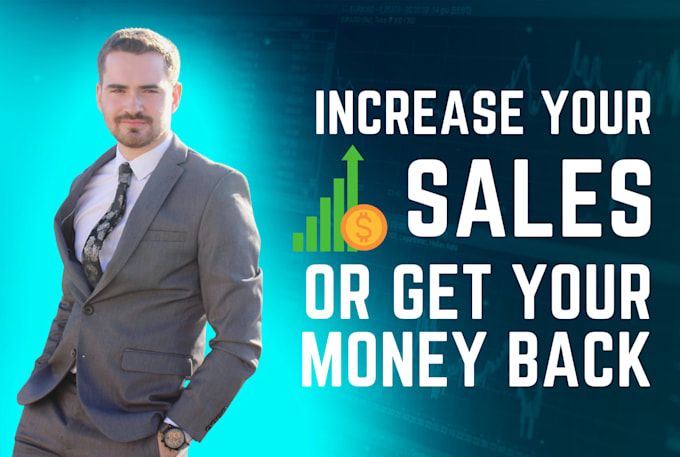 Increase your business sales or get your money back by Willstevens21 | Fiverr