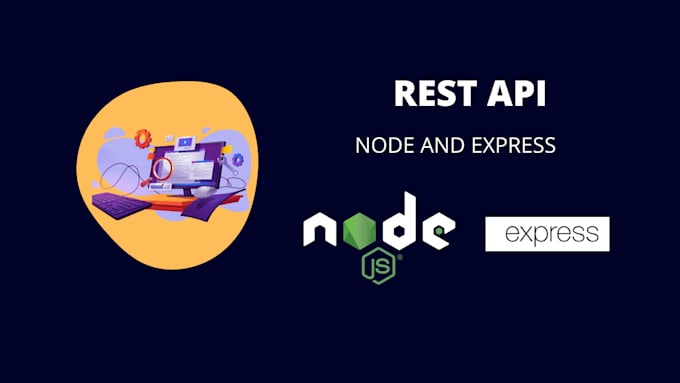 Develop a rest api using node and express by Emanuelogwenya | Fiverr Develop a rest api using node and express by Emanuelogwenya | Fiverr