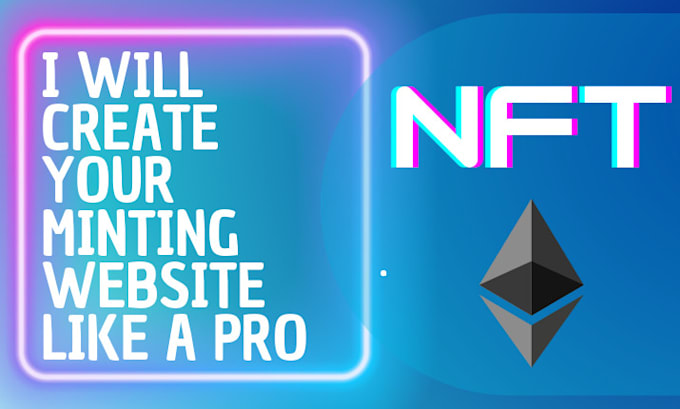 Create nft minting website, with web3 integration by Merzakayoub | Fiverr
