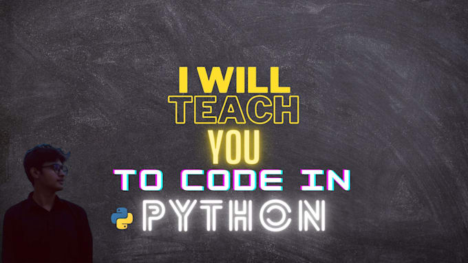 Teach you to code in python by Ehtesham_bahoo | Fiverr