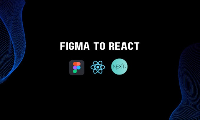 Convert figma, xd design to next js or react js by Mdyeasin0 | Fiverr