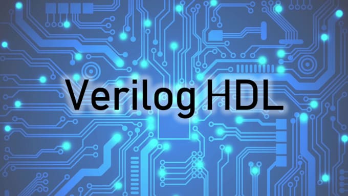 Do verilog systemverilog and vhdl projects by Nadeemasghar666 | Fiverr