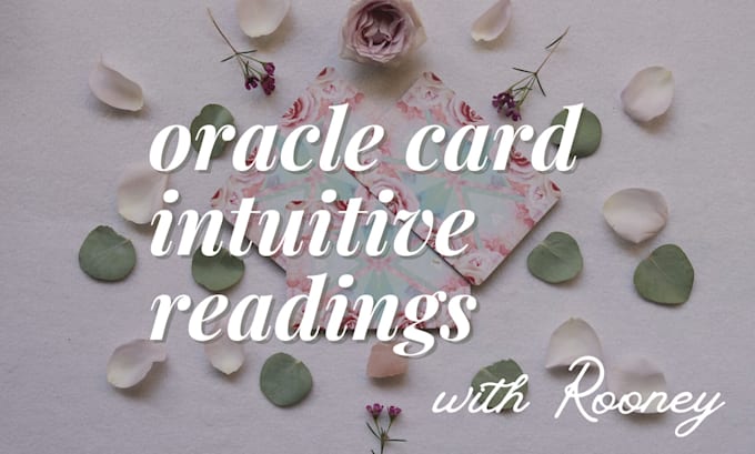 Provide a thorough intuitive reading with oracle cards by Rooneywriter ...