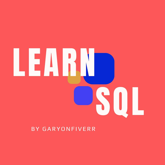 Teach You Sql From Beginner To Intermediate By Garyonfiverr Fiverr