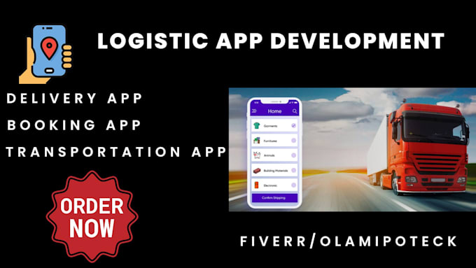 Develop custom logistic delivery app, transportation app by Olamipoteck ...