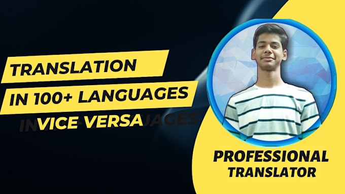 Translate hundreds of languages in vice versa by Harshshukla2005 | Fiverr