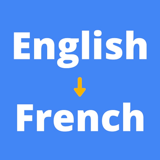 Manually translate english to perfect french by Qubeuv | Fiverr