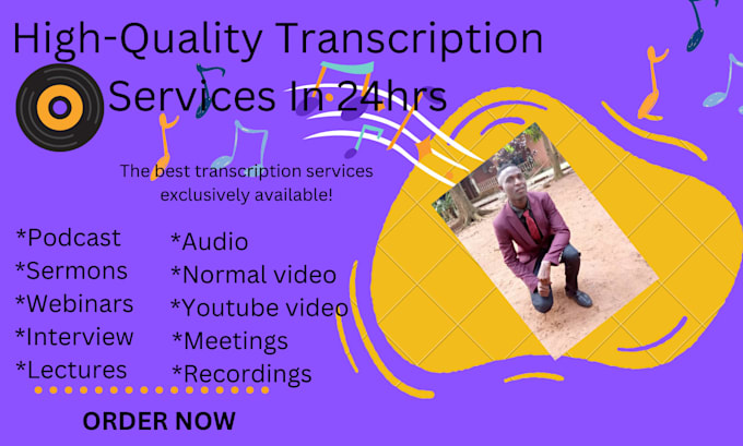 Provide high quality transcription of any kind in 24 hours by ...