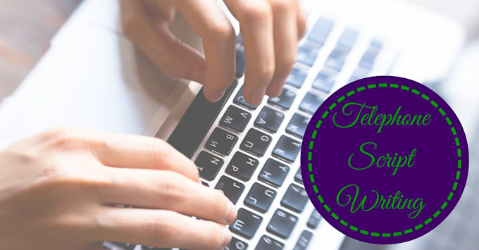 Write a script for your telephone campaign by Upsourced | Fiverr