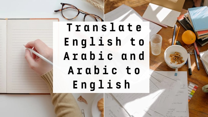 Manually translate english to arabic and arabic to english by Sohaib ...