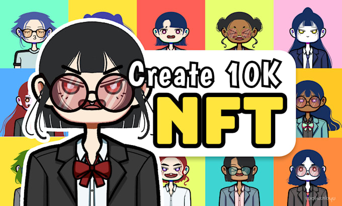 Create nft characters collection up to 10k nfts by Ruohanbyu | Fiverr