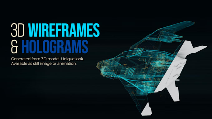 Create 3d wireframes and holograms by Rd_studios | Fiverr