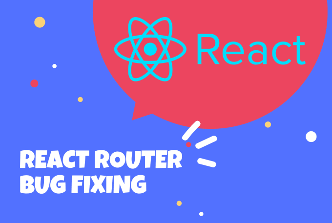 Fix react js router bugs on your react web application by Joeljerushan ...