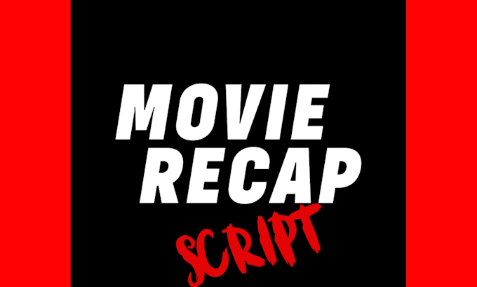 Write engaging movie recap script for your youtube video by Paulphy | Fiverr