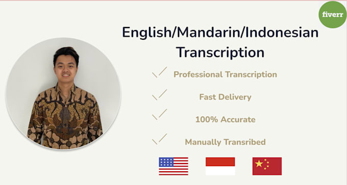 Transcribe english, indonesian, and mandarin audio and video by Joshua_gunawan | Fiverr
