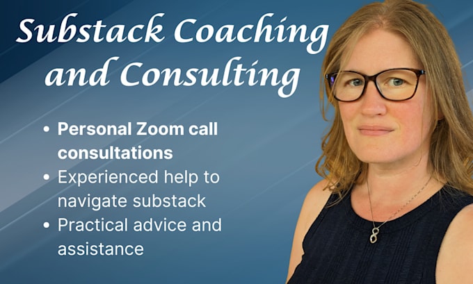 Give you experienced help and coaching with your substack by Adrienne_j ...