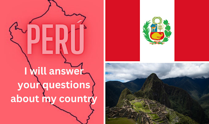 Answer your questions about peru by Marlytwin | Fiverr