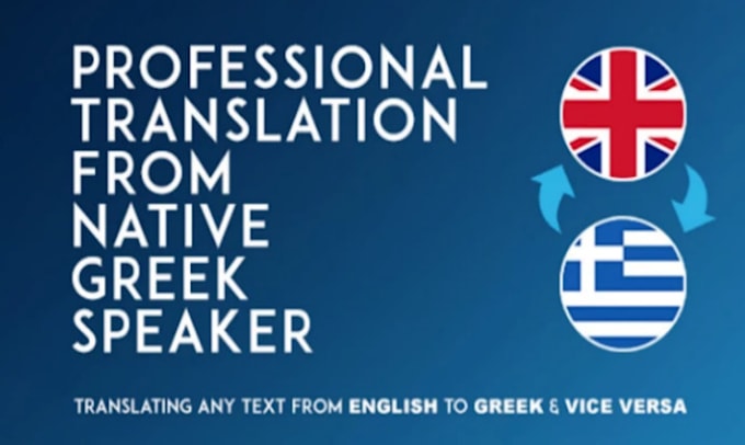 Translate english to native greek and greek to english by Martha_leiv ...