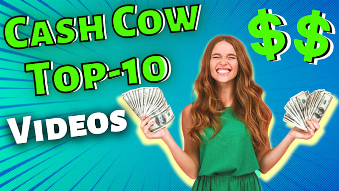 Create cash cow, top 10 videos by Vahameditor | Fiverr