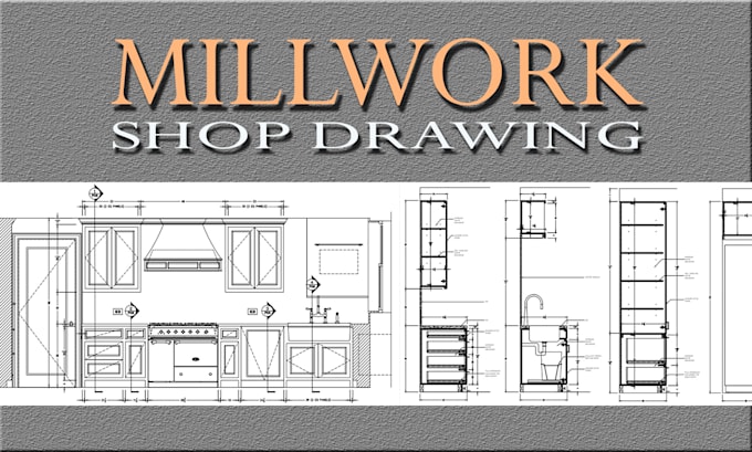 Do millwork shop drawings by Vaughnpeape804 | Fiverr