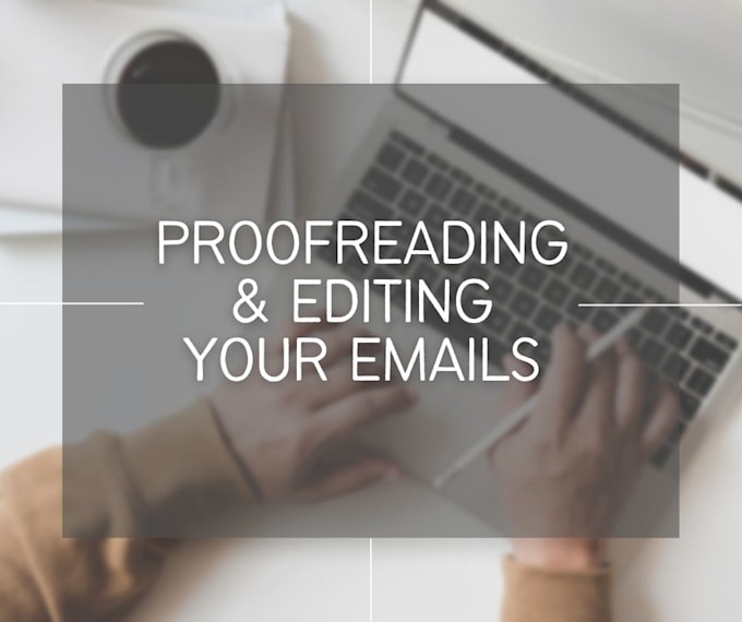 Proofread and edit your emails in less than 24 hrs by Mattar_talents ...