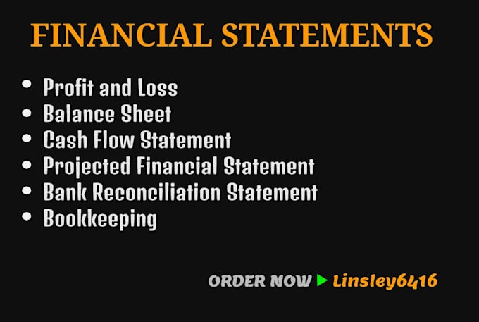 Prepare financial statements, profit and loss, income statements by ...