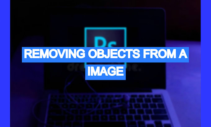 Remove unwanted objects from your images by Leowritesblogs | Fiverr