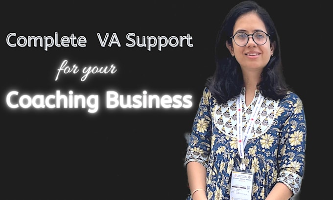 Be your complete va support for your coaching business by Shwetadawra ...