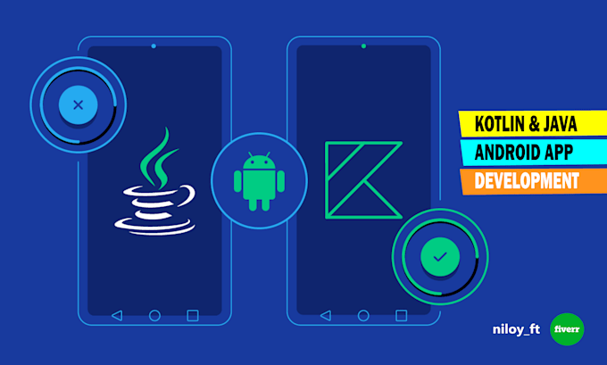 Develop Your Android Application With Kotlin And Java By Niloy Ft Fiverr