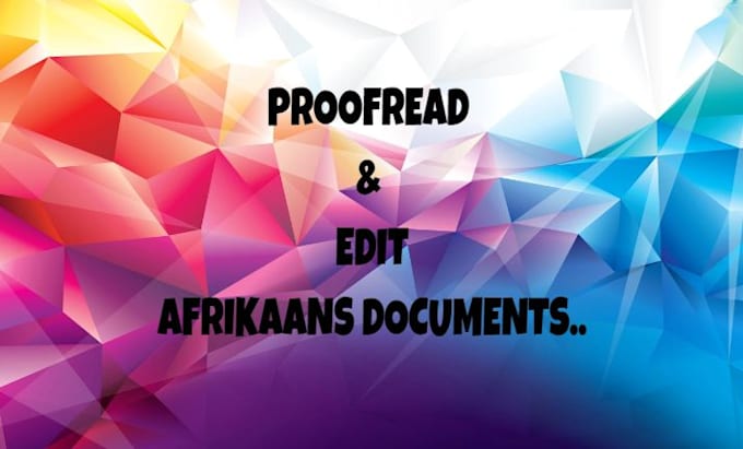 Proofread and edit your afrikaans documents by Certifiedmon | Fiverr