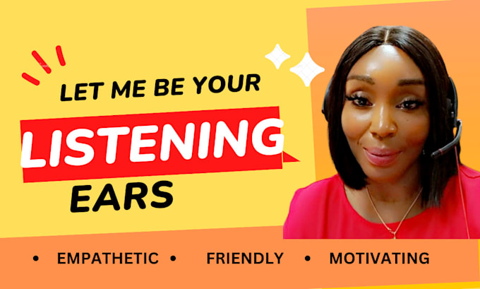 Be your professional empathetic listener by Gloriakio | Fiverr