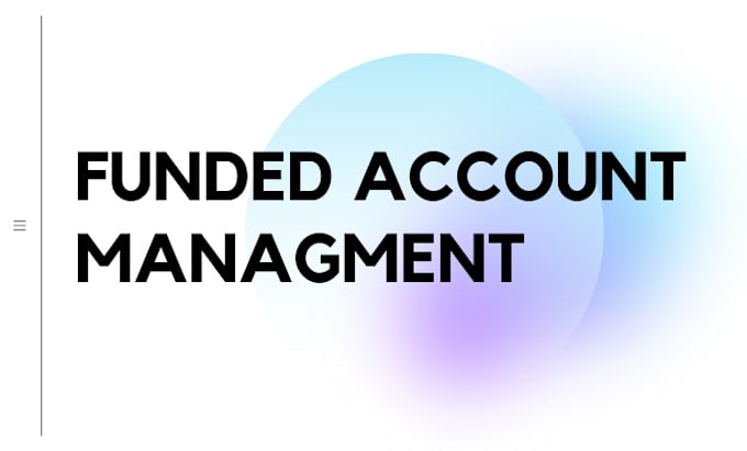 Pass account phases successfully and manage your funded account by ...