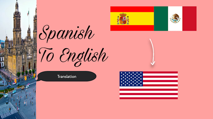 Translate spanish to english documents professionally by ...