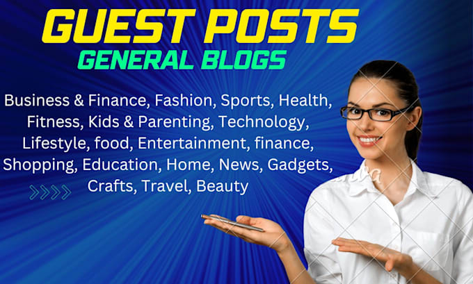 Place guest posts,link insertion,backlinks for you at general niches by ...