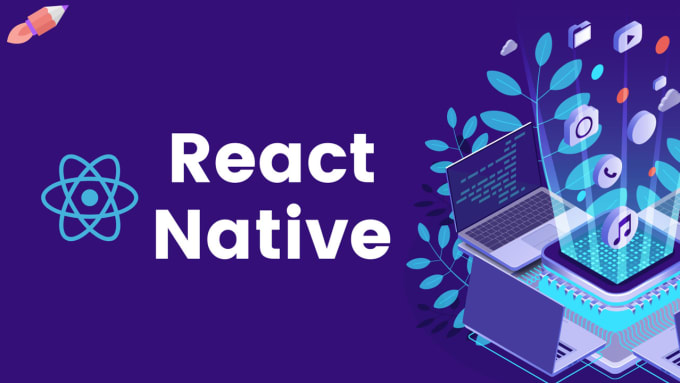 Develop Your Android And Ios App Using React Native Or Expo By Abu