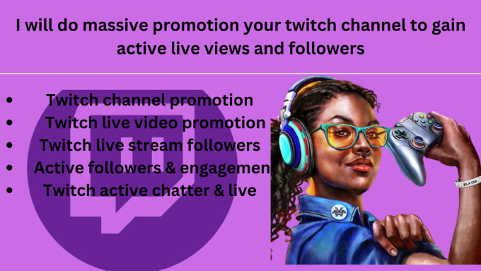 Promote your twitch channel live stream to gain active followers live ...